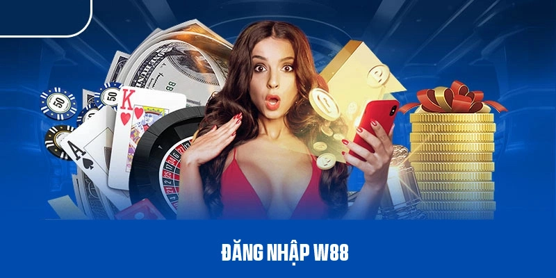 Hướng Dẫn Đăng Nhập W88 An Toàn Trên Thiết Bị Khác Nhau